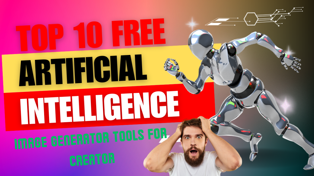 Do You Know The Top 10 Best AI Image Generator Tools For Creator