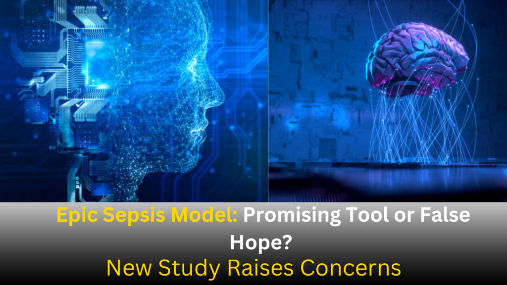 Epic Sepsis Model: Promising Tool or False Hope? New Study Raises Concerns