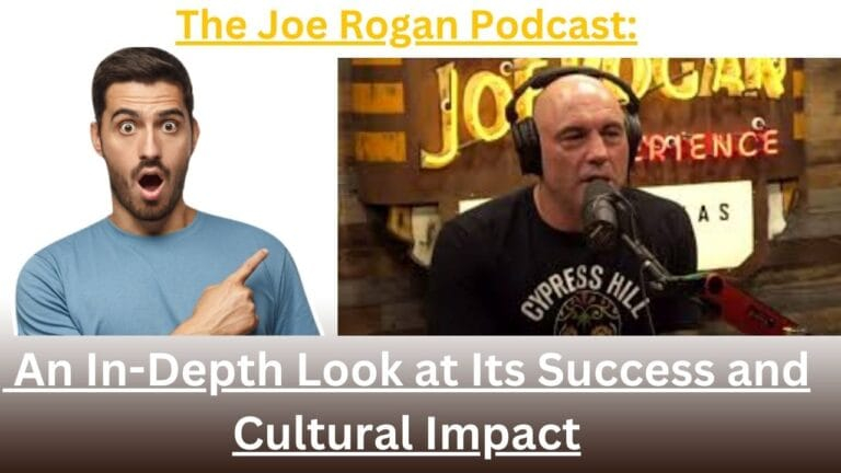 The Joe Rogan Podcast: An In-Depth Look at Its Success and Cultural Impact