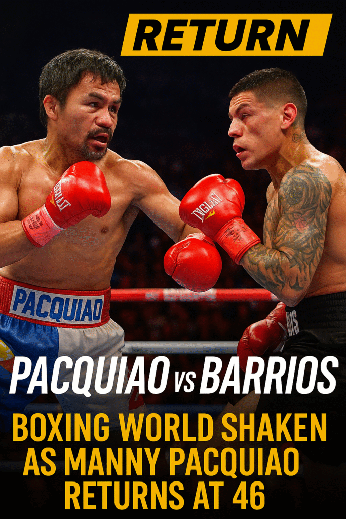 Pacquiao vs Barrios: Boxing World Shaken as Manny Pacquiao Returns at 46